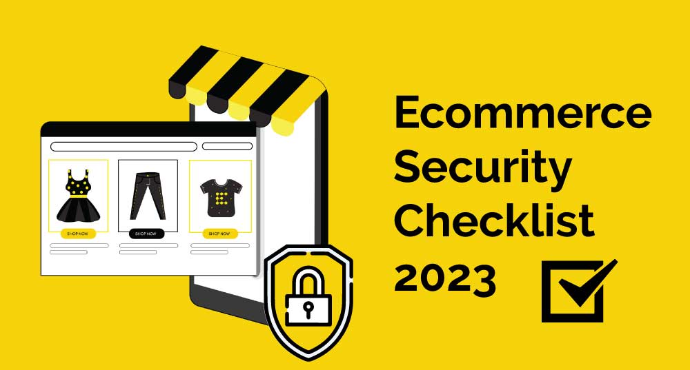 E-commerce Security Checklist 2023 | WebNIC E-commerce Security Checklist 2023 | WebNIC